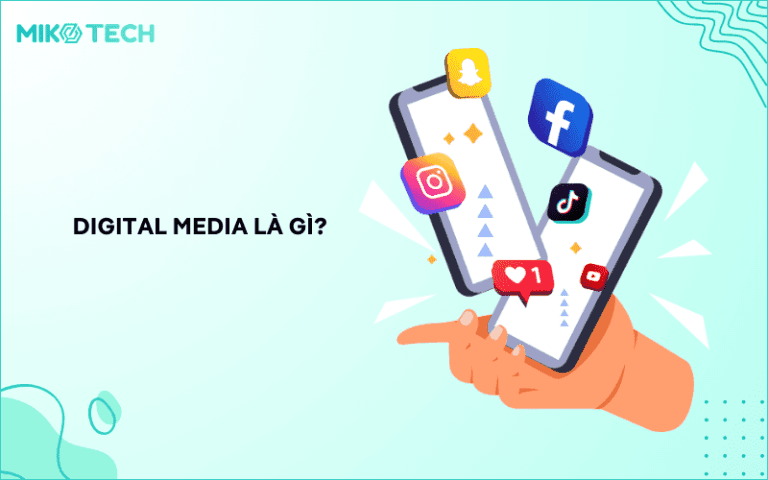 Digital Media Là Gì? 3 Loại Hình Digital Media Phổ Biến