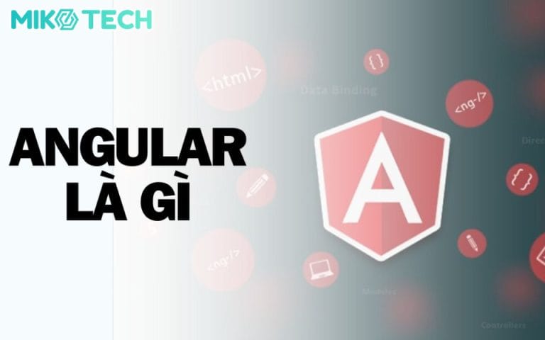 Angular là gì? Tầm quan trọng của nó trong xây dựng website
